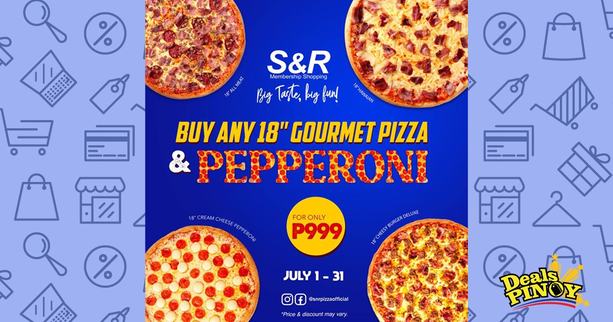 S&R - Buy 1 Get 1 Pizza for P999 Promo | Deals Pinoy