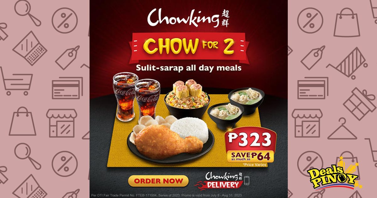 Chowking Chow For 2 Sulit-Sarap All-Day Meal Combos | Deals Pinoy