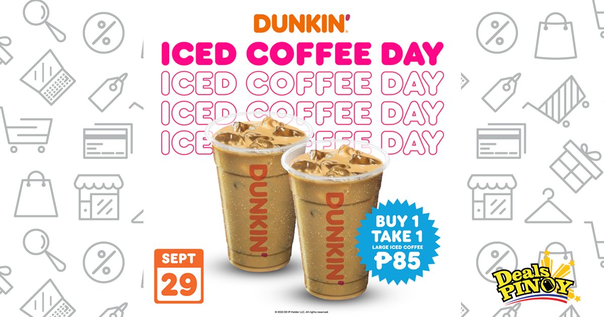 Dunkin Iced Coffee Day Buy 1 Take 1 Promo | Deals Pinoy